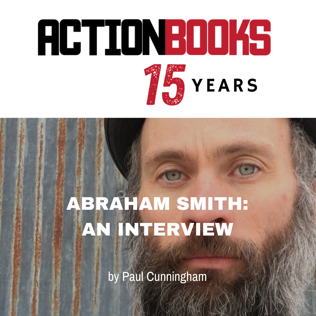 Abraham Smith: An Interview by Paul Cunningham • Action Books