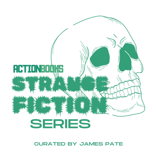 "Skullflower Cairn" by David Peak | Strange Fiction Series • Action Books